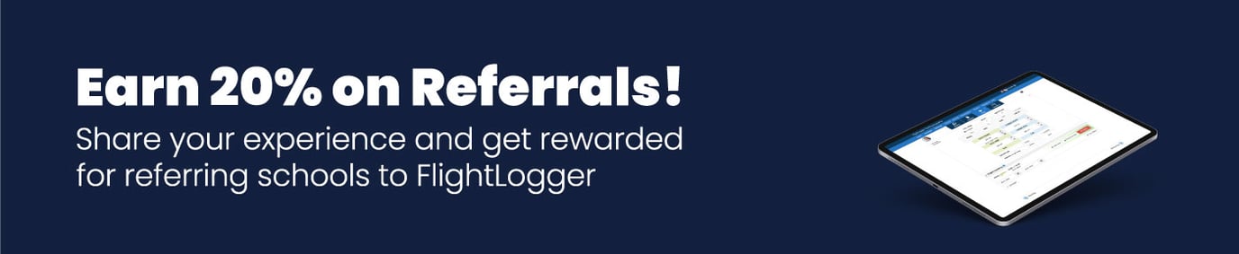 Get a Cash Reward: Refer other Flight Schools to FlightLogger*